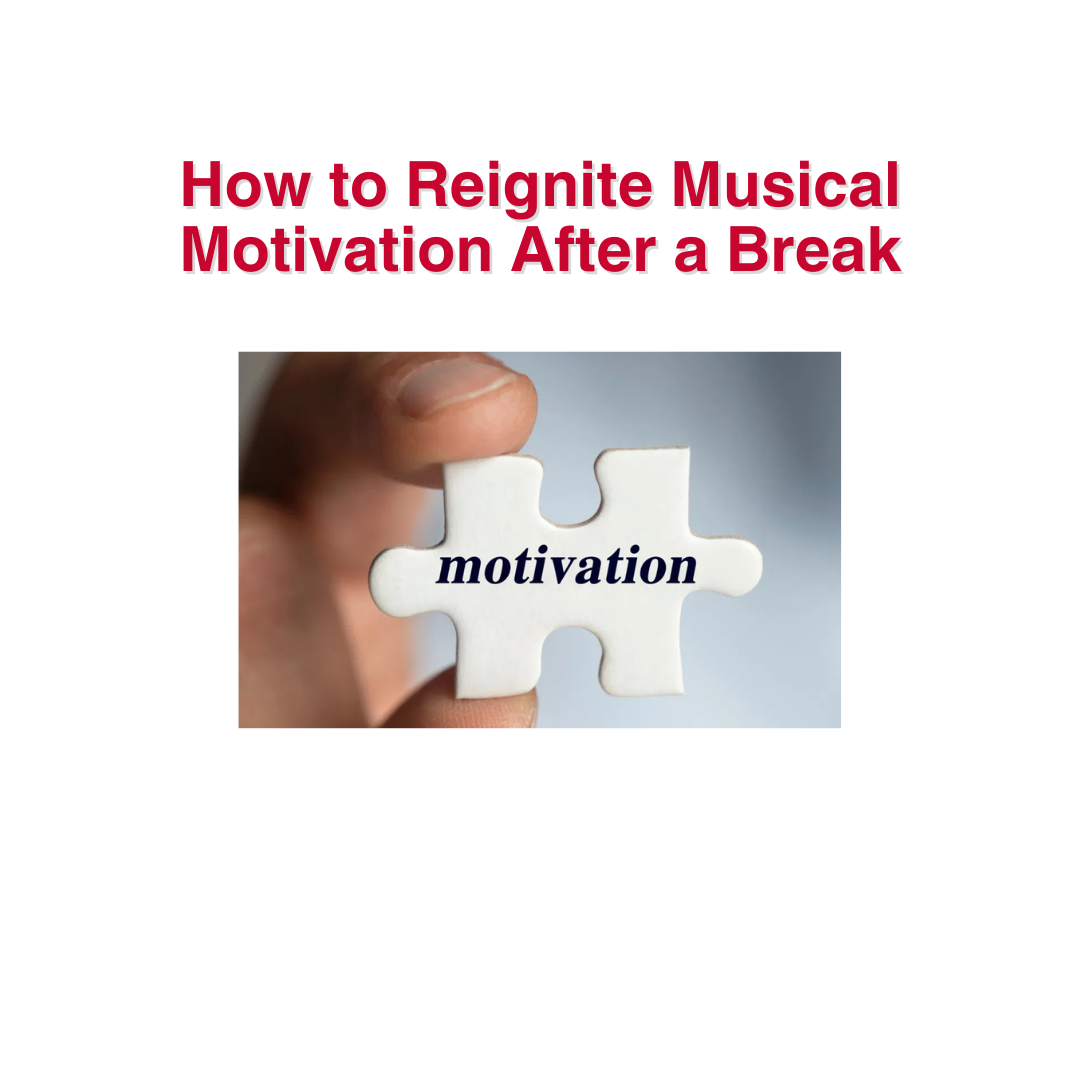 How to Reignite Musical Motivation After a Break - Toronto Arts Academy